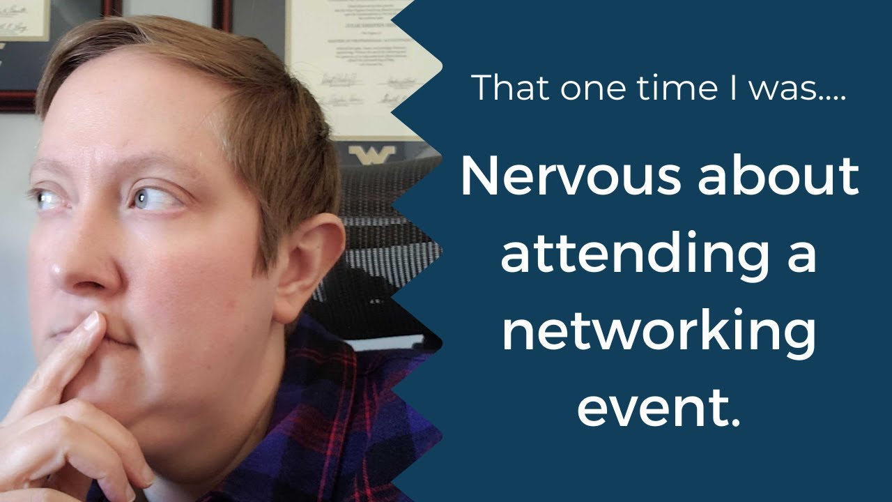 That one time I was nervous about attending a networking event. - YouTube