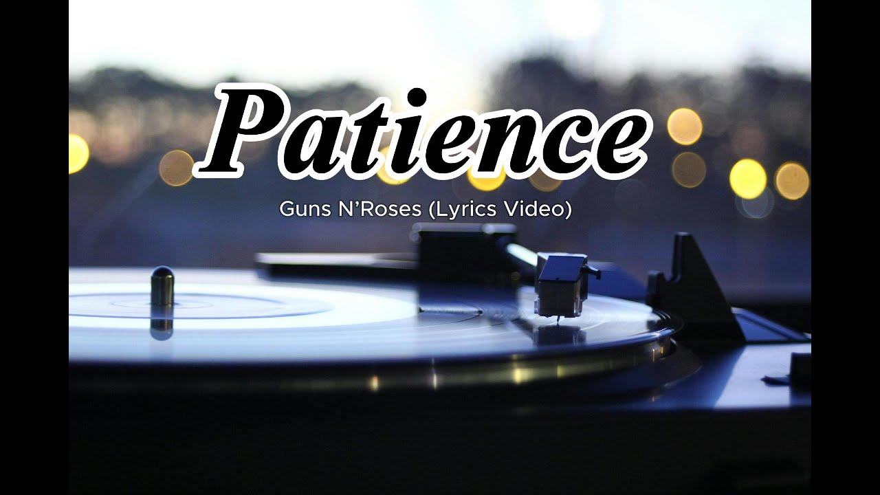 Patience – Guns N’Roses (Lyrics Video) - YouTube