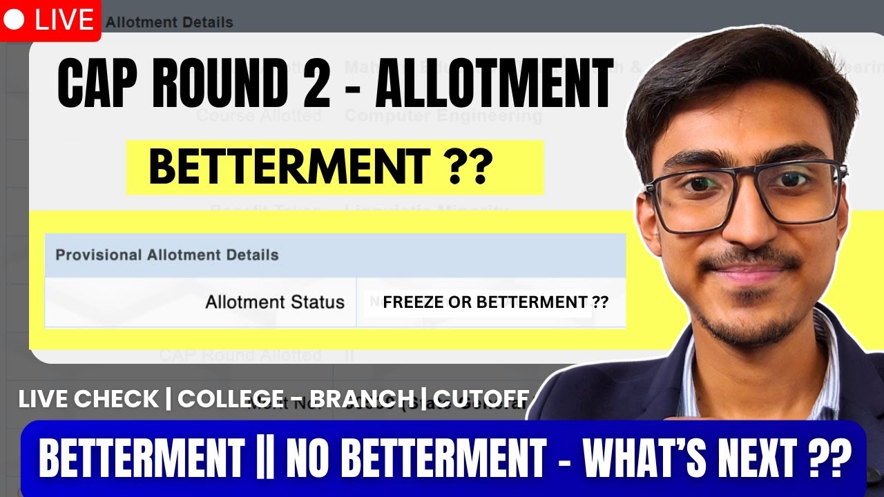 CAP ROUND 2 ALLOTMENT LIVE CUTOFF | NO BETTERMENT OR BETTERMENT ?? WHAT'S NEXT ?? MHT CET 2025 ...