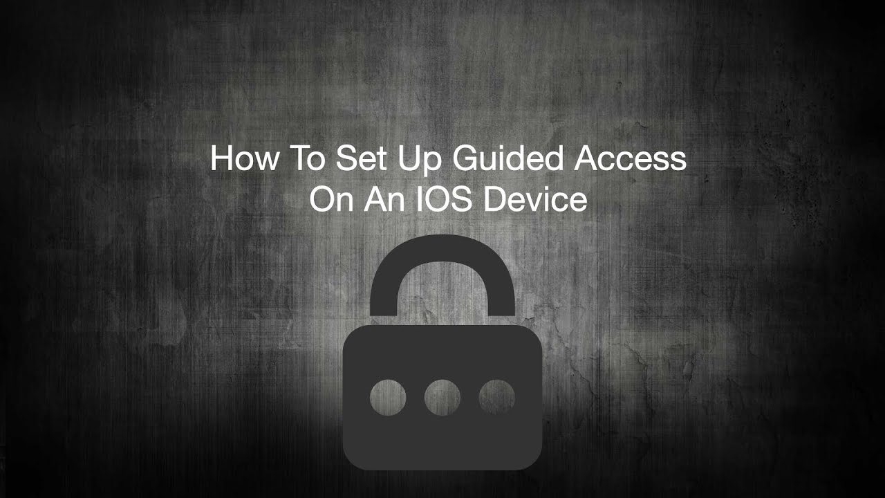 How To Set Up Guided Access On An IOS Device - YouTube