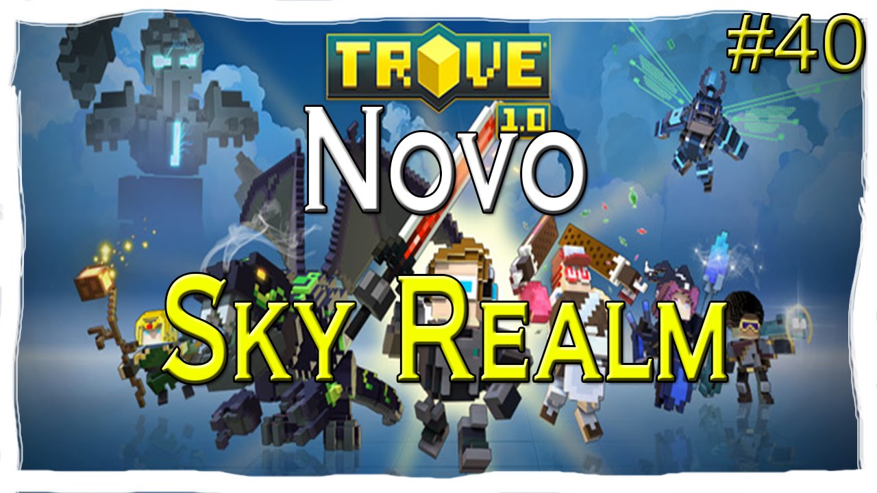Trove - Dungeons novas do Sky Realm - #40 PT-BR - YouTube