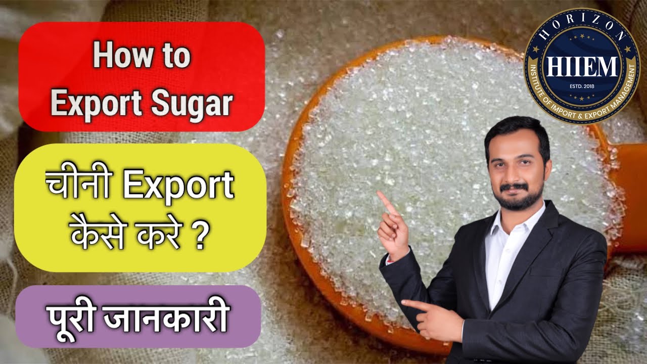 How to Export Sugar from india? || Complete process about Sugar Export ...
