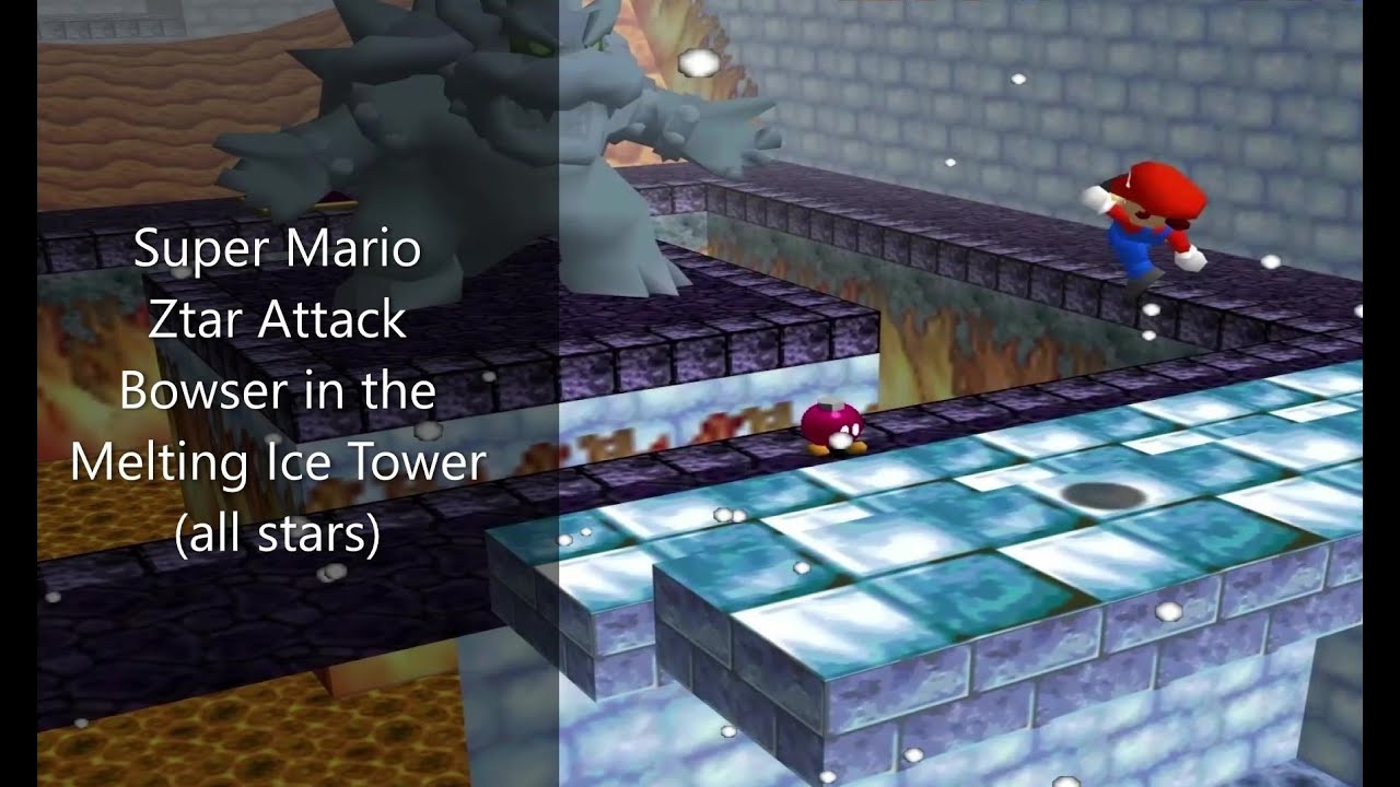 Super Mario 64 Ztar Attack (Rebooted) - Bowser in the Melting Ice Tower ...