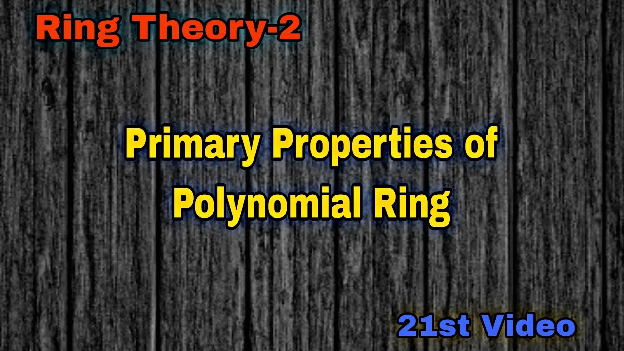 Primary Properties of Polynomial Ring | 21st Video - YouTube