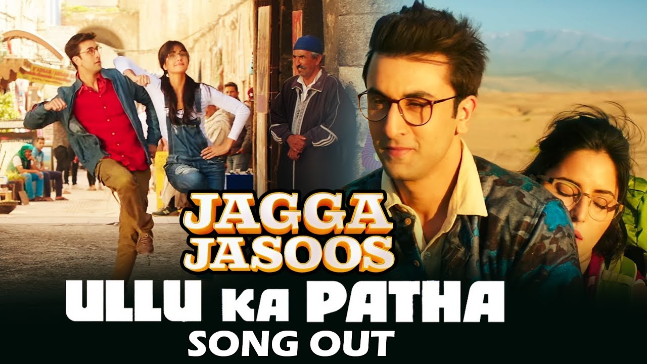 Ullu Ka Pattha VIDEO Song Out | Jagga Jasoos | Ranbir Kapoor, Katrina ...