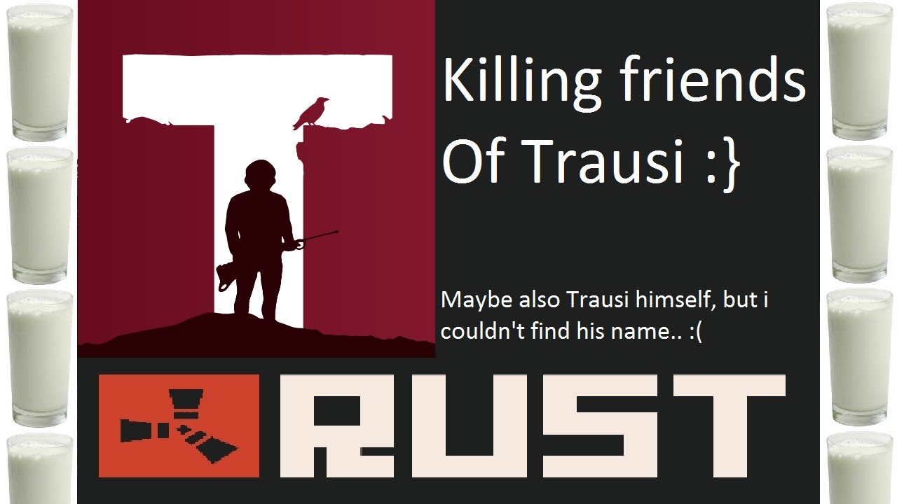 Rust Killing Friends of Trausi! @Hapis Island - BekerMelk - YouTube