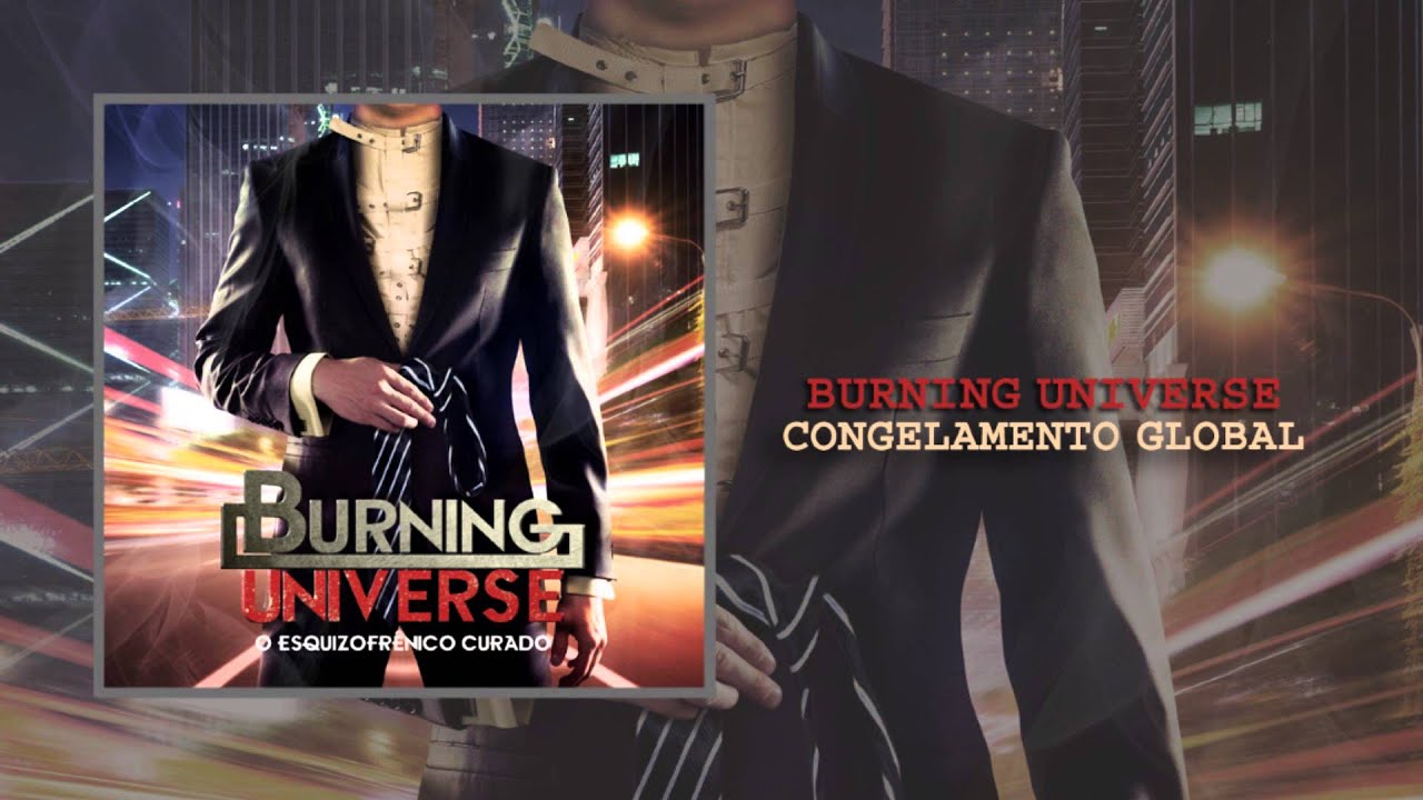 Burning Universe - Congelamento Global - YouTube