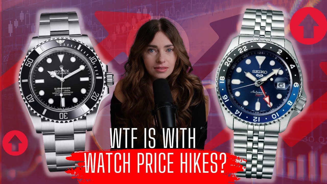 WATCH PRICE INCREASES EXPLAINED & They will only get more expensive ...