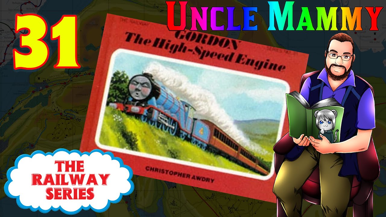Gordon the High-Speed Engine - The Railway Series Book 31 - Uncle Mammy - YouTube