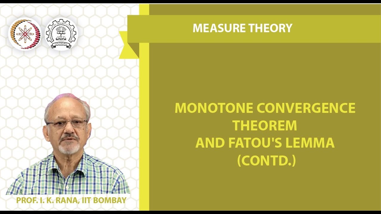 Monotone Convergence Theorem and Fatou's Lemma(Contd) - YouTube