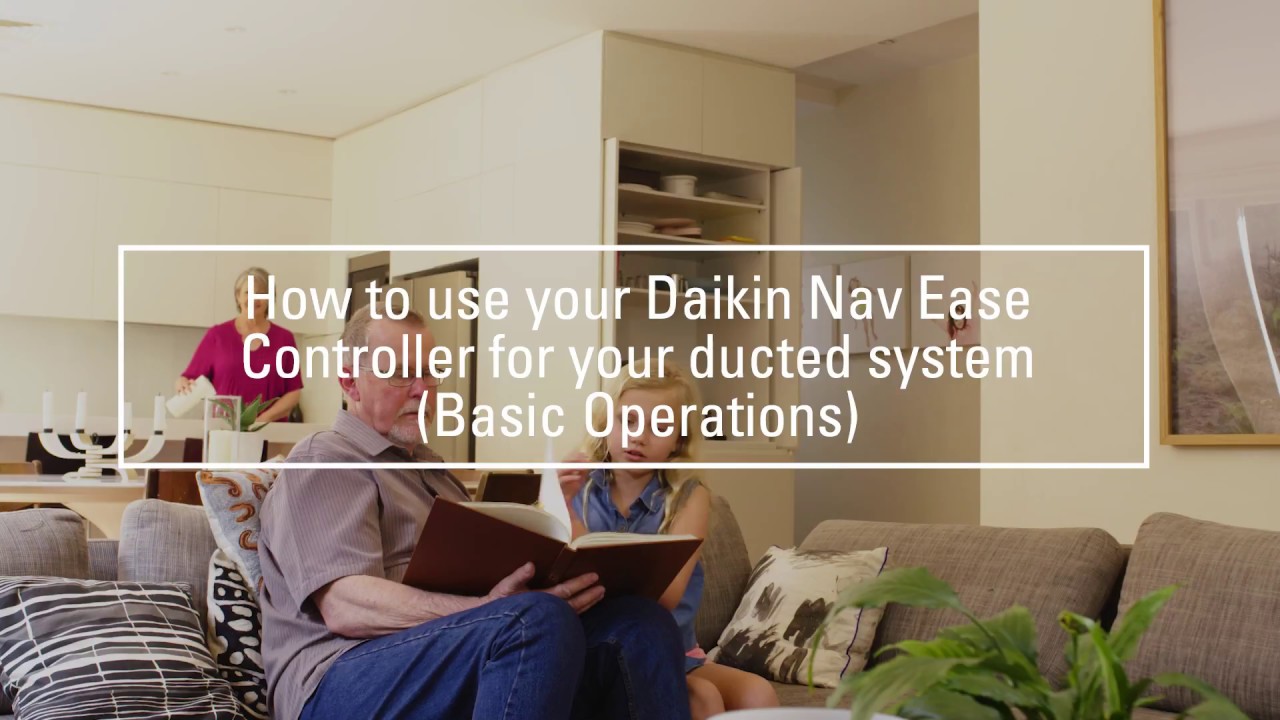 Daikin Australia: How to use your NavEase controller for your ducted ...