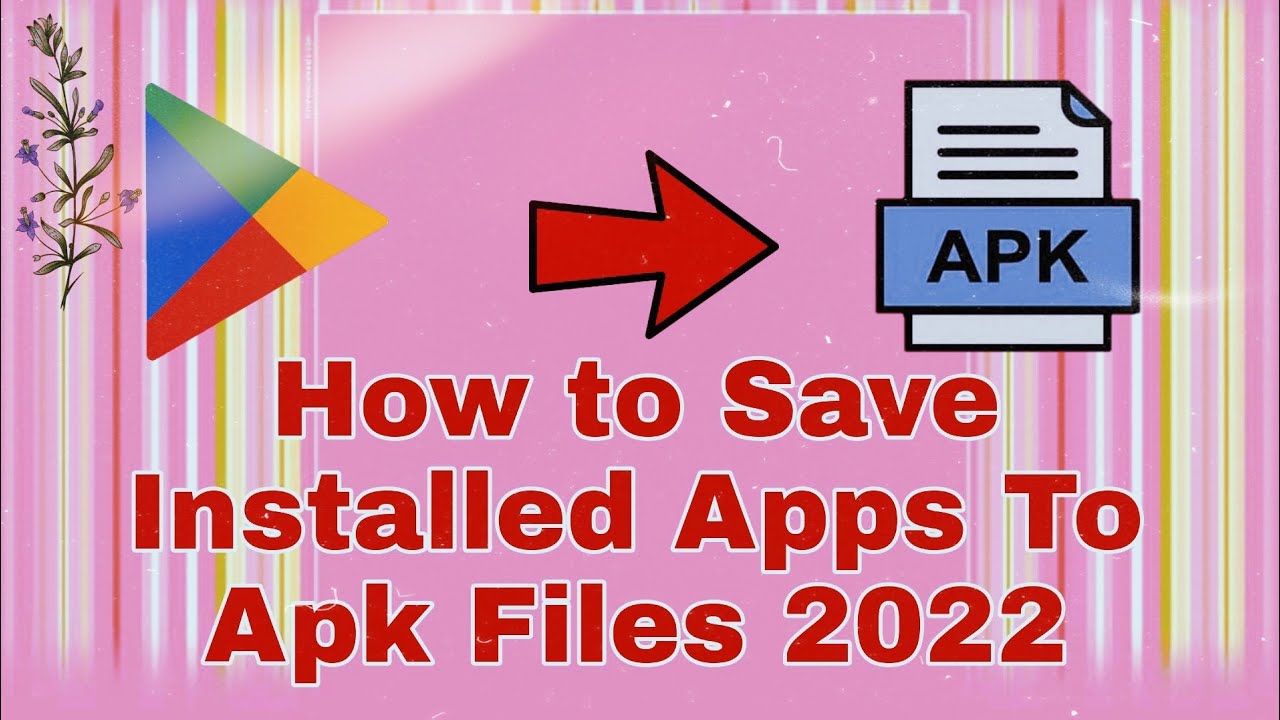 " How To SAVE INSTALLED APP To APK FILES 2022 | 100% Legit | " - YouTube