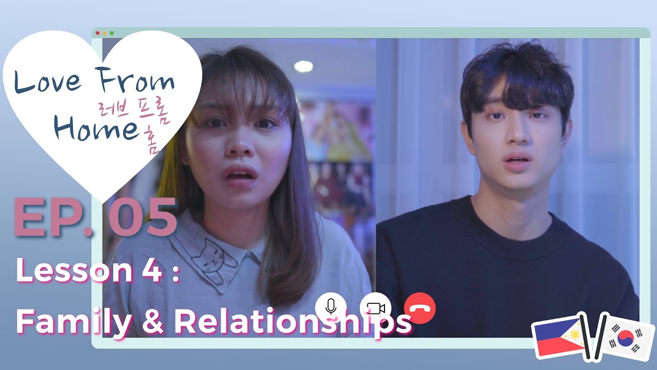 LOVE FROM HOME | EPISODE 05: Lesson 4: Family & Relationships [ENG/KOR ...