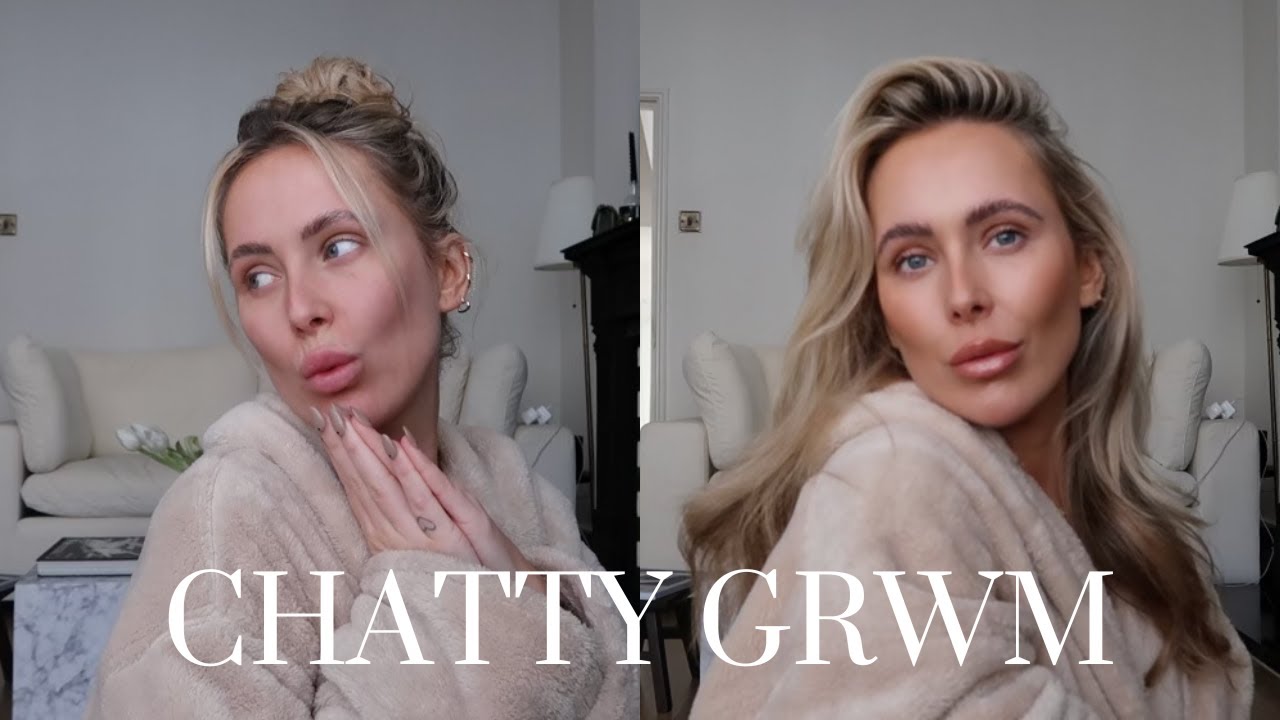 CHATTY GRWM - YouTube