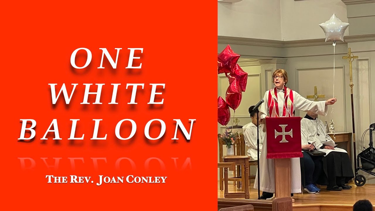 "One White Balloon" sermon for Pentecost - The Rev. Joan F. Conley ...