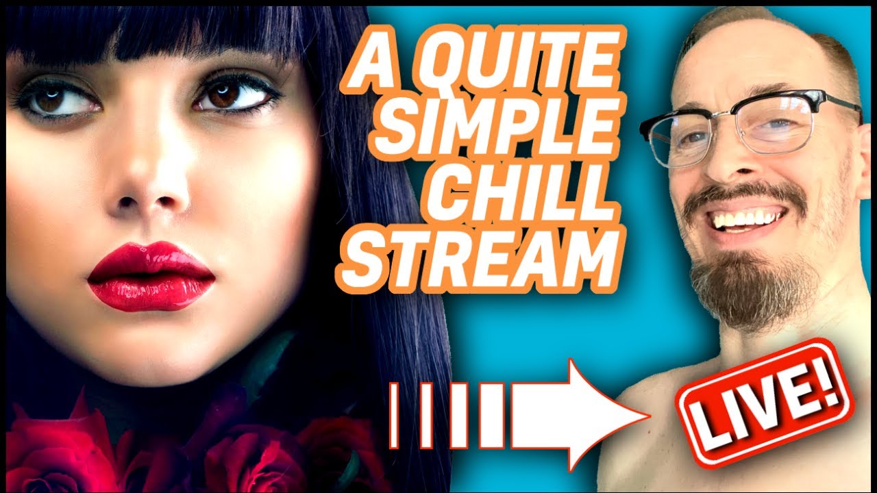 LIVE: A Quite Simple Chill Stream - YouTube