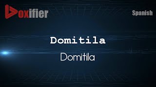 Domitilia Pronunciation: How to Say Domitilia in 25 Languages