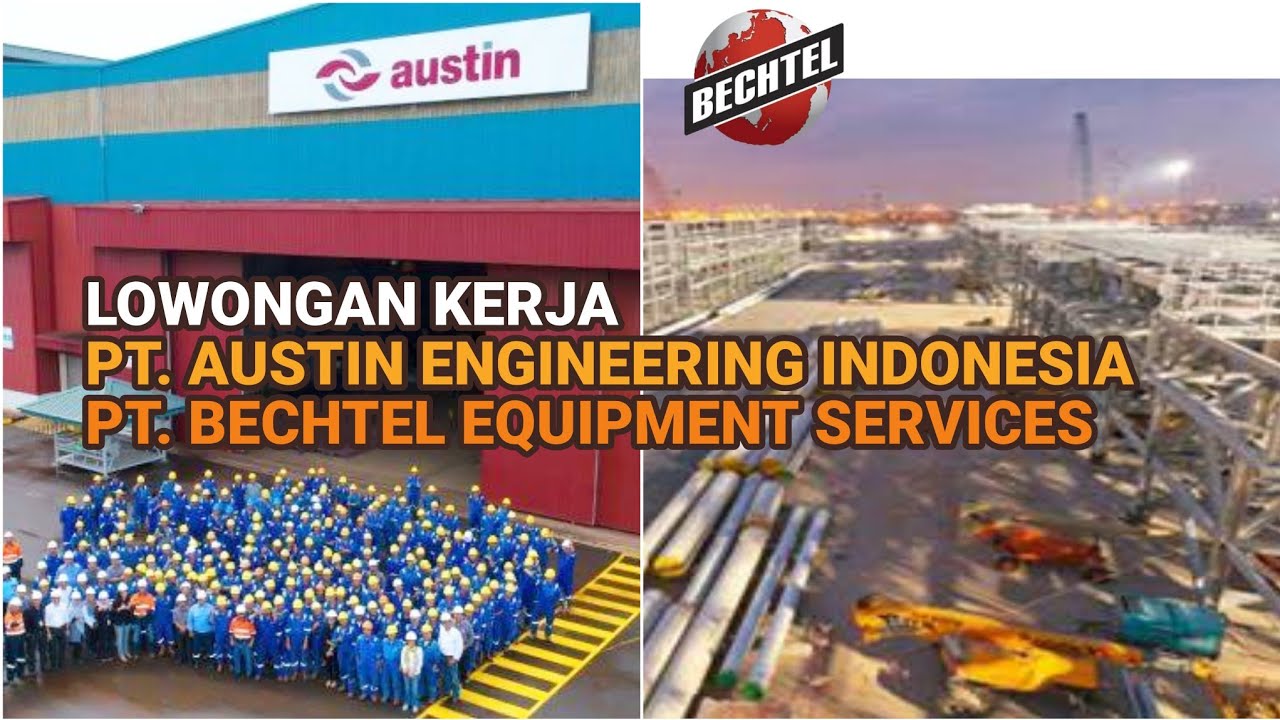 Loker Batam PT Austin Engineering Indonesia // PT Bechtel Equipment ...