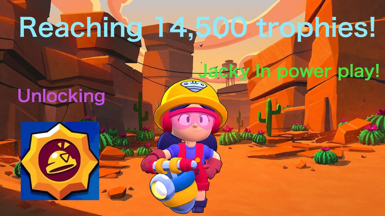 Reaching 14,500 Trophies! Unlocking Jacky’s star power! Jacky in ...