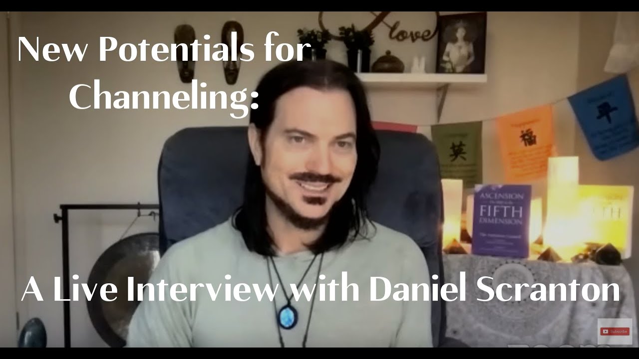 New Potentials for Channeling: A Surprise Interview with Daniel ...