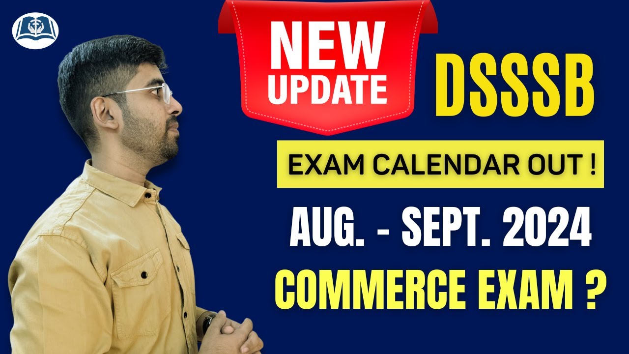DSSSB Exam Calendar August - Sept. 2024 | Expected Date of DSSSB PGT ...