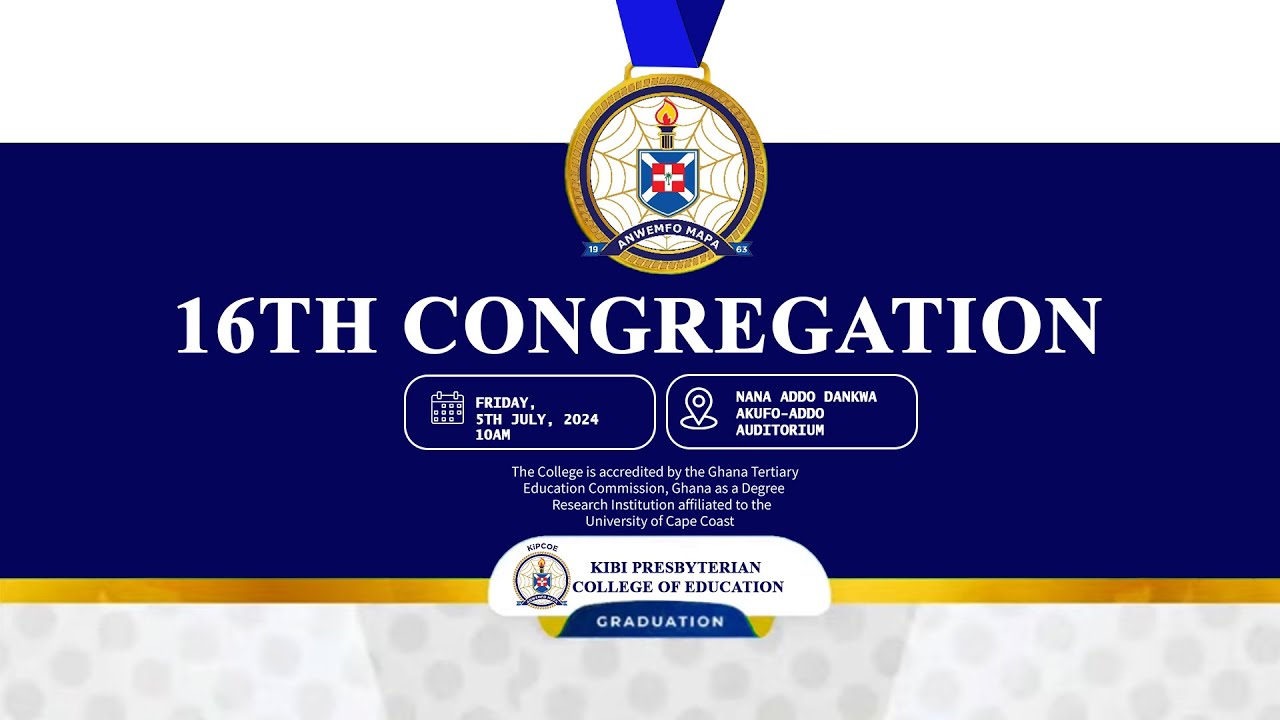 16TH CONGREGATION AT KIBI PRESBYTERIAN COLLEGE OF EDUCATION - YouTube