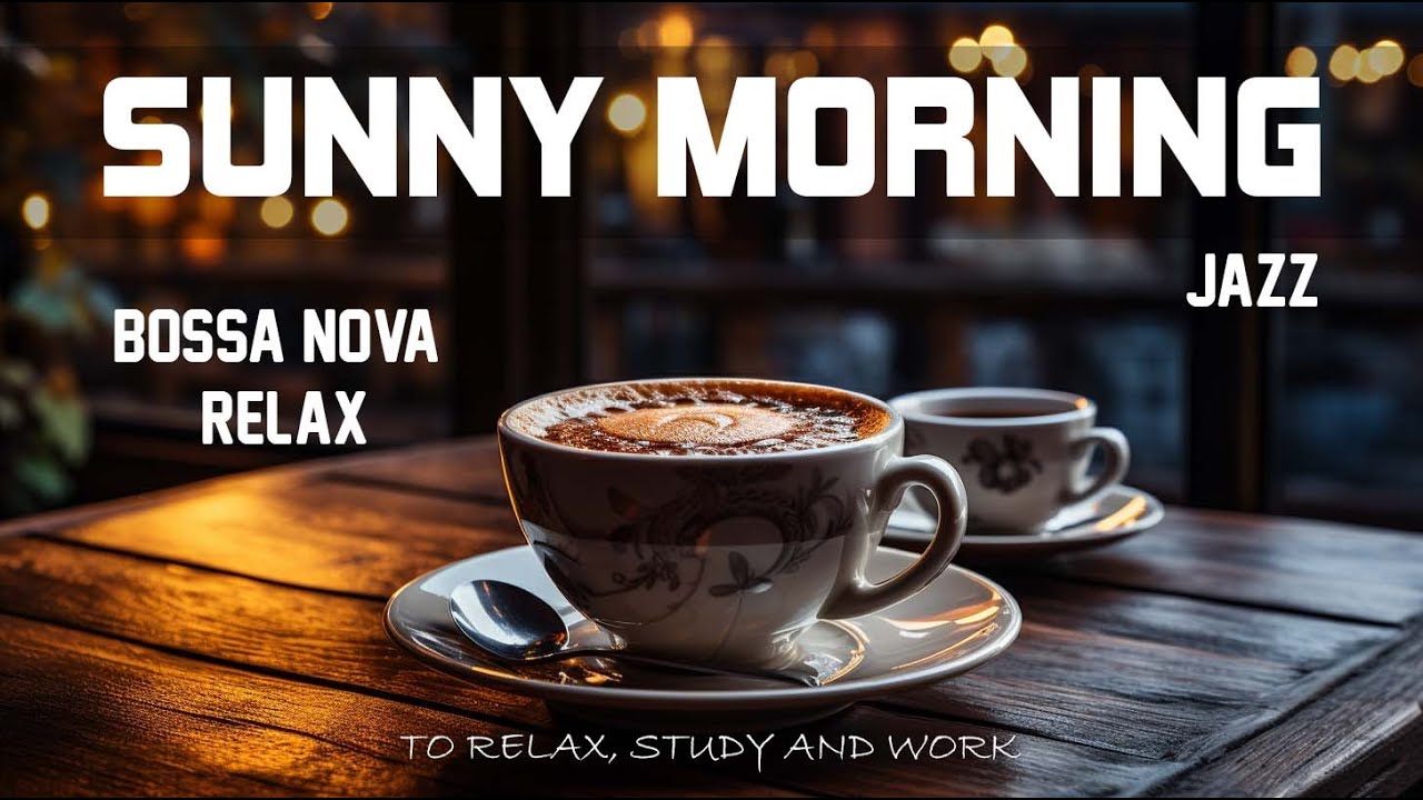 Sunny Morning ☀️ Delight Summer Morning Coffee Music & Happy Bossa Nova ...