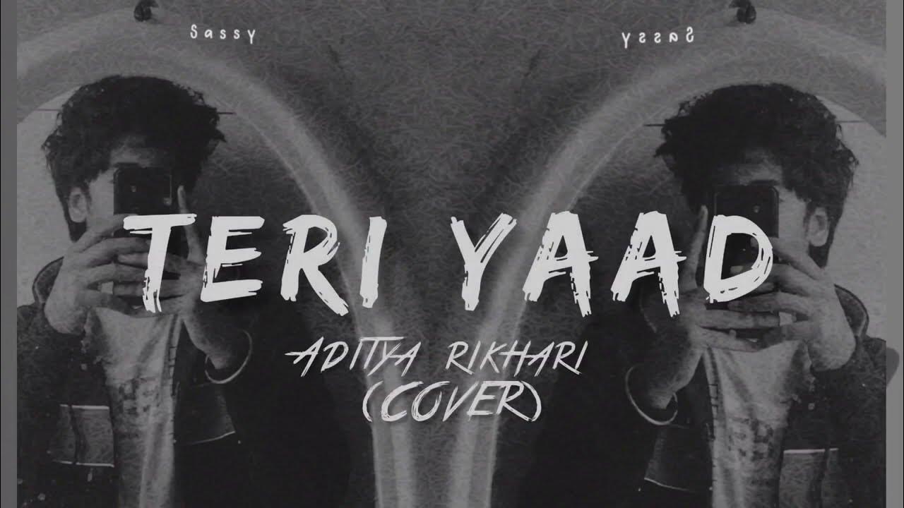 TERI YAAD | ADITYA RIKHARI | COVER - YouTube