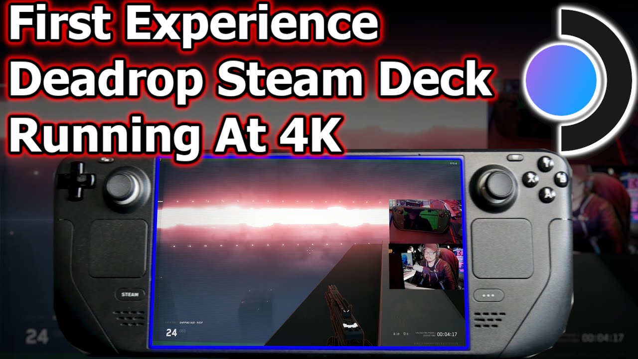 First Experience On Deadrop Steam Deck Running At 4K - YouTube