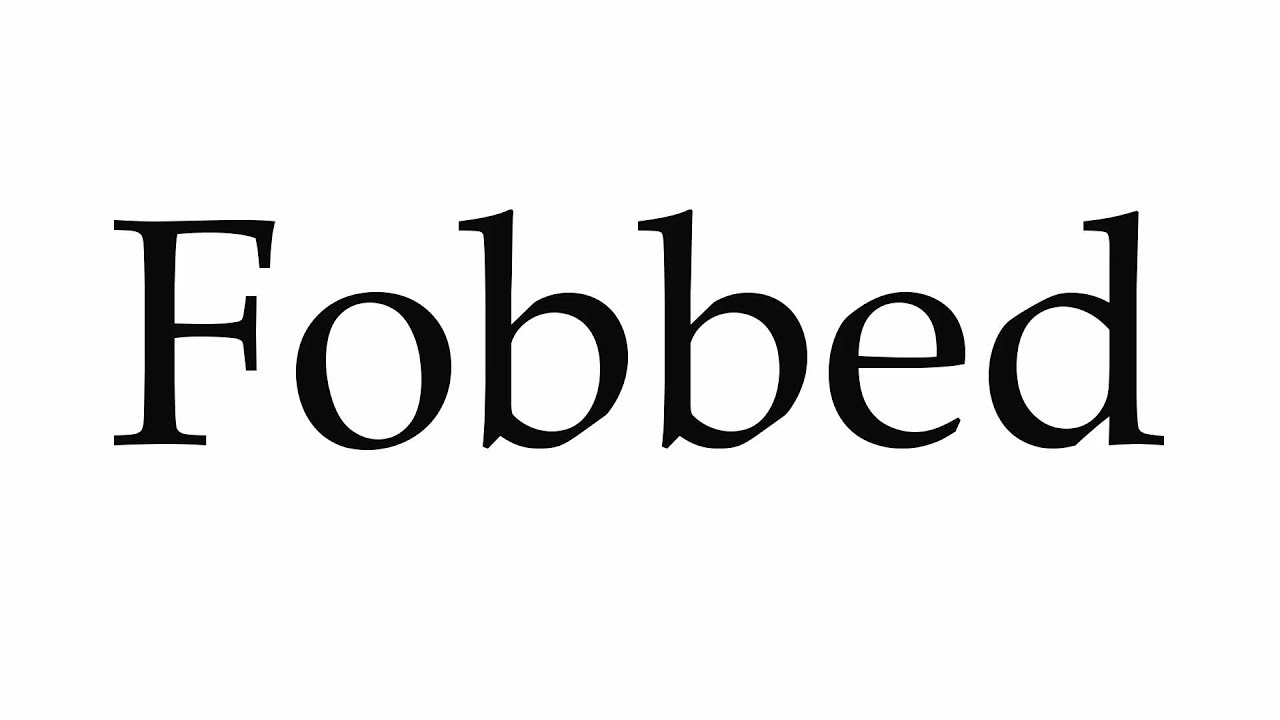 How to Pronounce Fobbed - YouTube