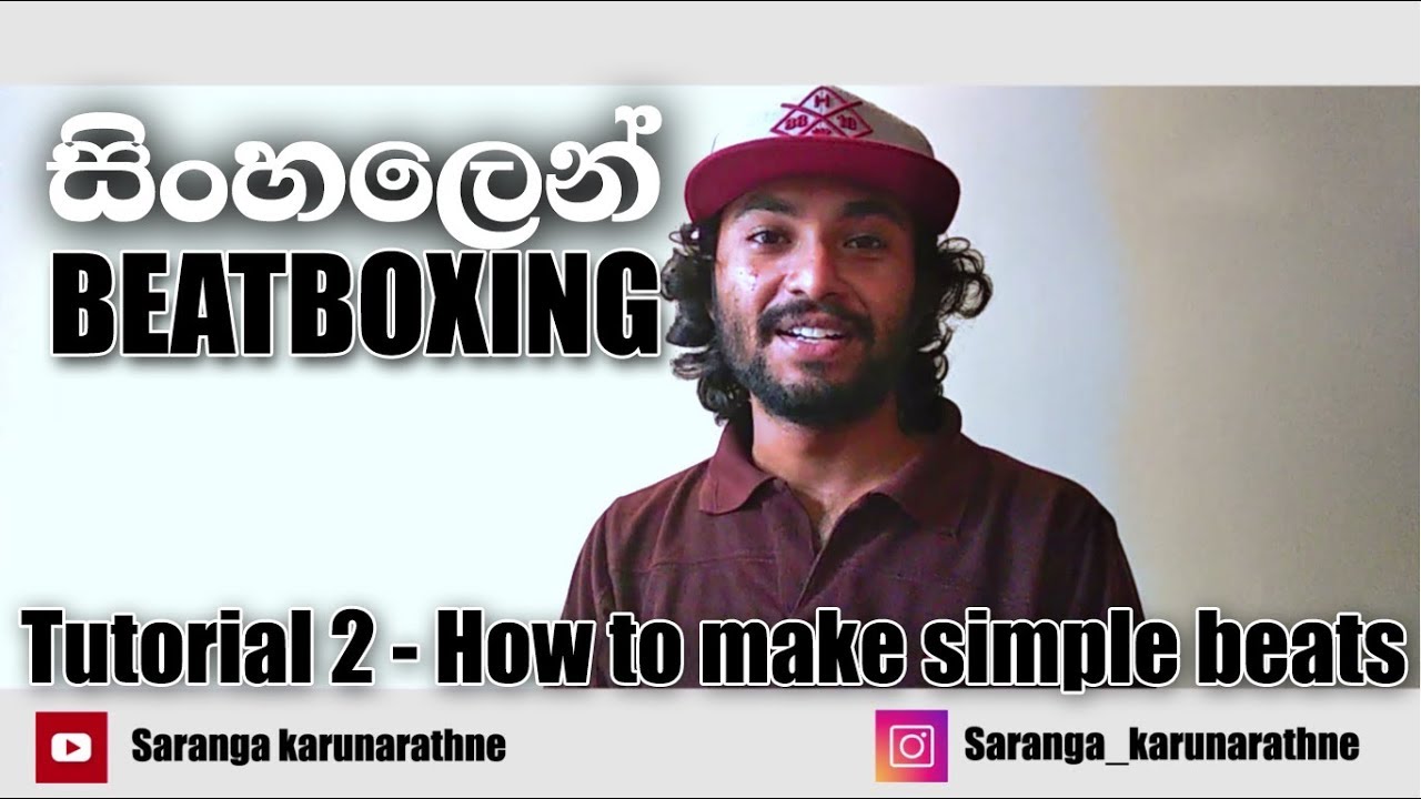 Learn Beat boxing in SInhala! (Tutorial 2) - How to make simple beats using beatboxing basic ...