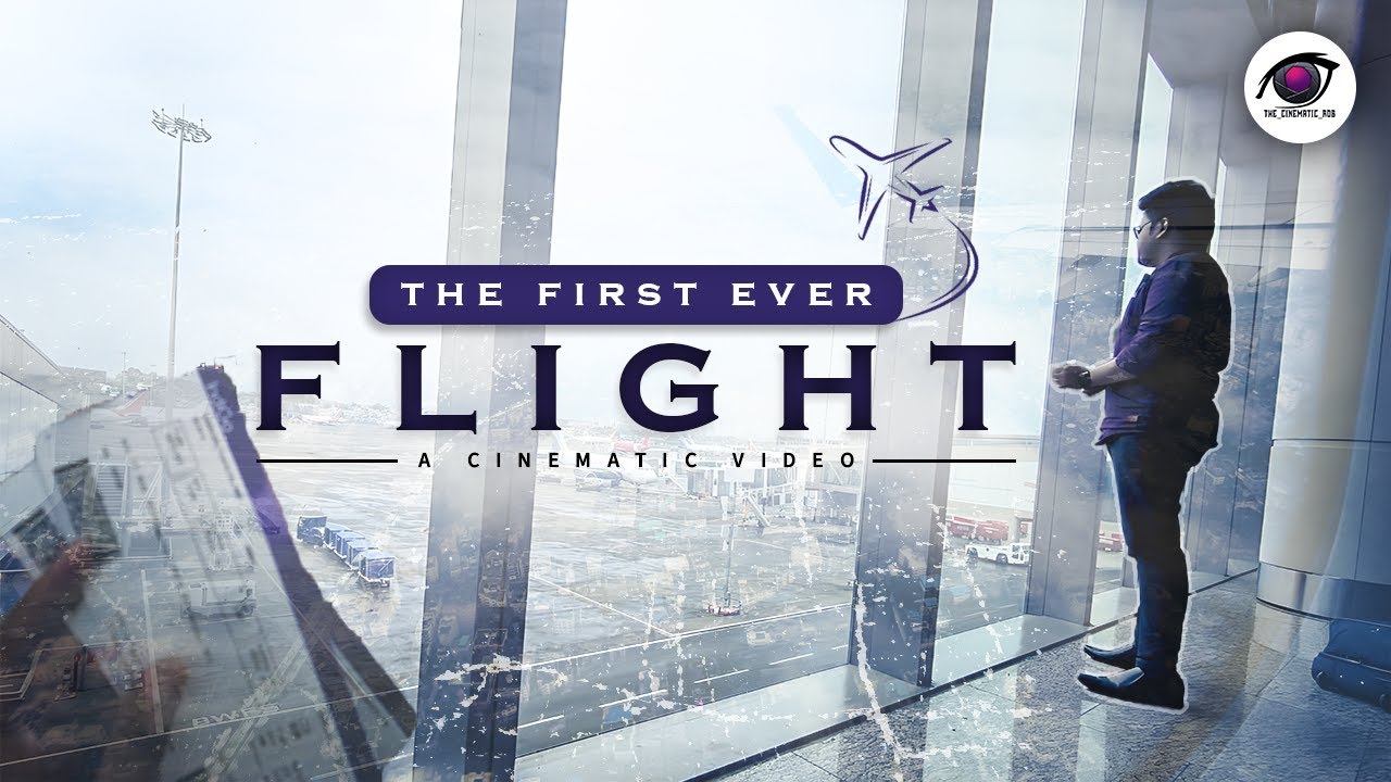 The First Ever Flight ️| A Cinematic Video | Airport | Beyond The ...