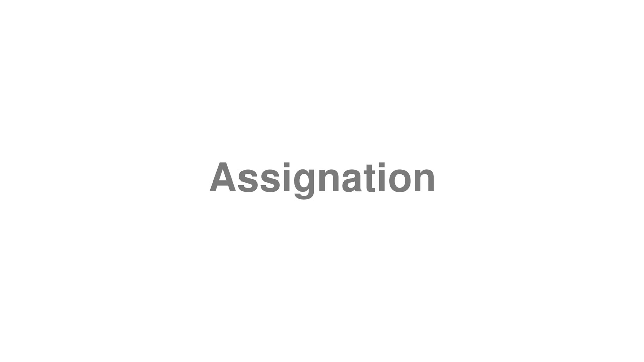 How to Pronounce "Assignation" - YouTube
