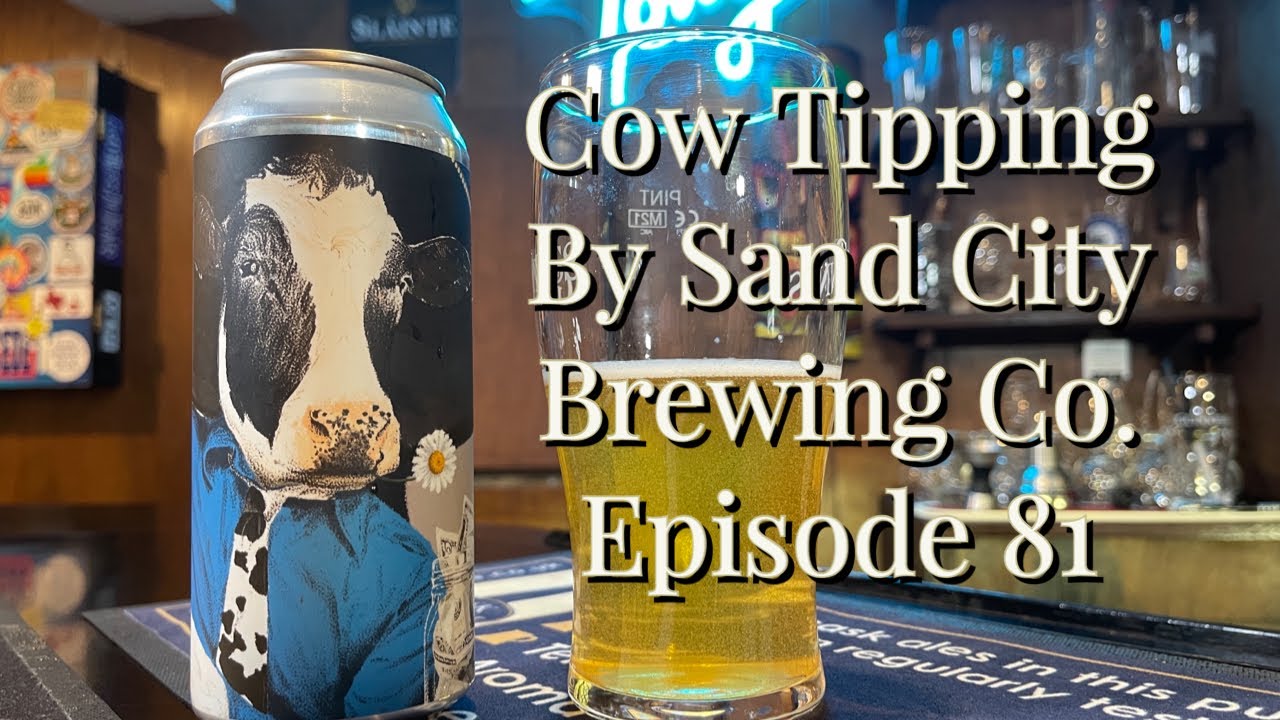 Cow Tipping - A Kolsch style beer by Sand City Brewing Co. - Episode 81 ...