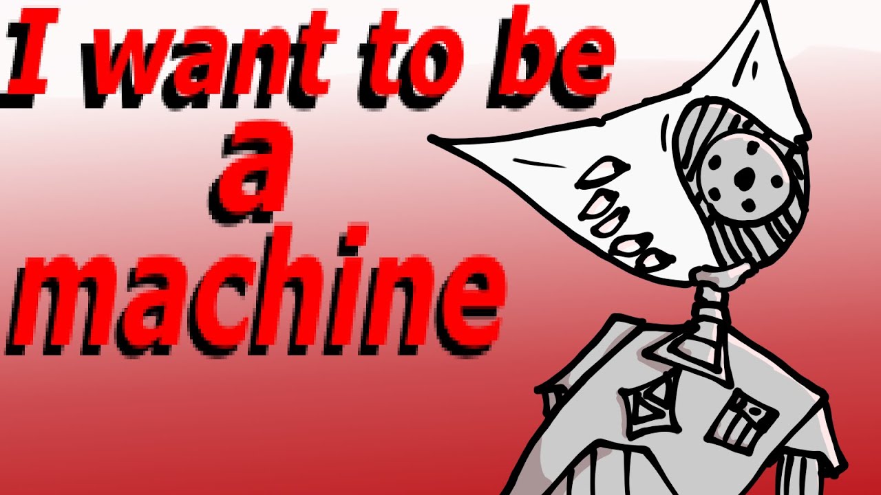 I want to be a machine!! [animation meme] - YouTube