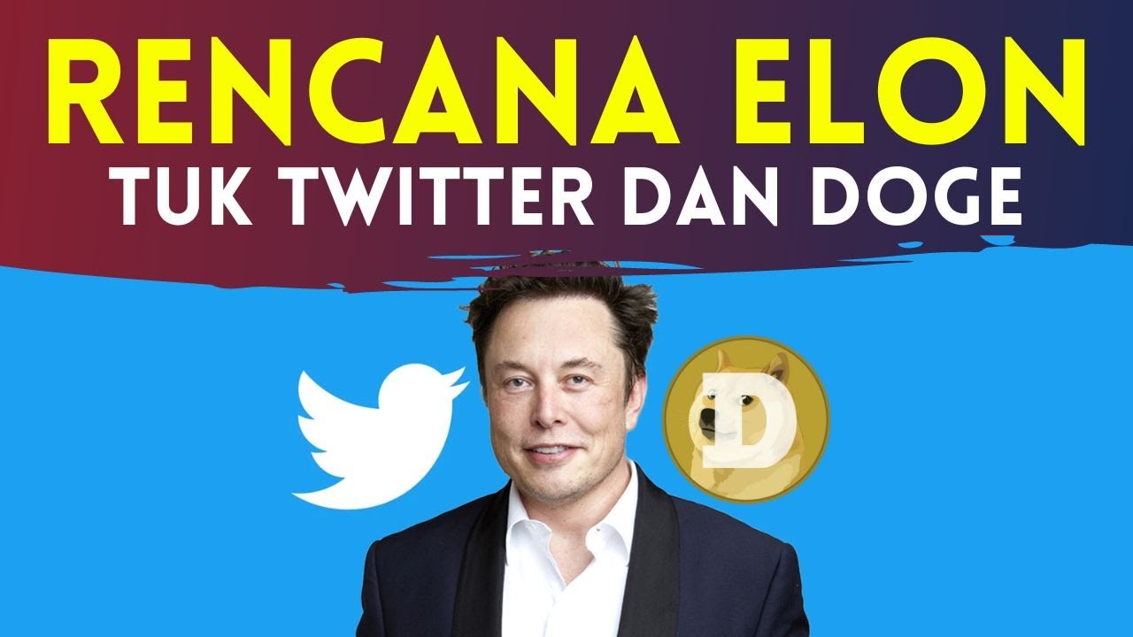 5 Rencana ELON MUSK untuk Twitter dan Dogecoin !! Koin DOGE Bakal To ...
