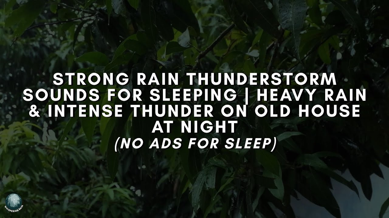 ⚡ Strong Rain Thunderstorm Sounds for Sleeping | Heavy Rain & Intense Thunder on Old House at ...