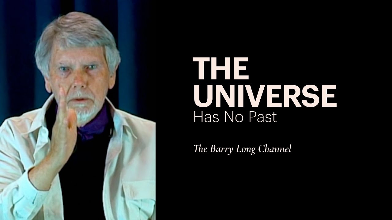 Barry Long - The universe has no past - YouTube