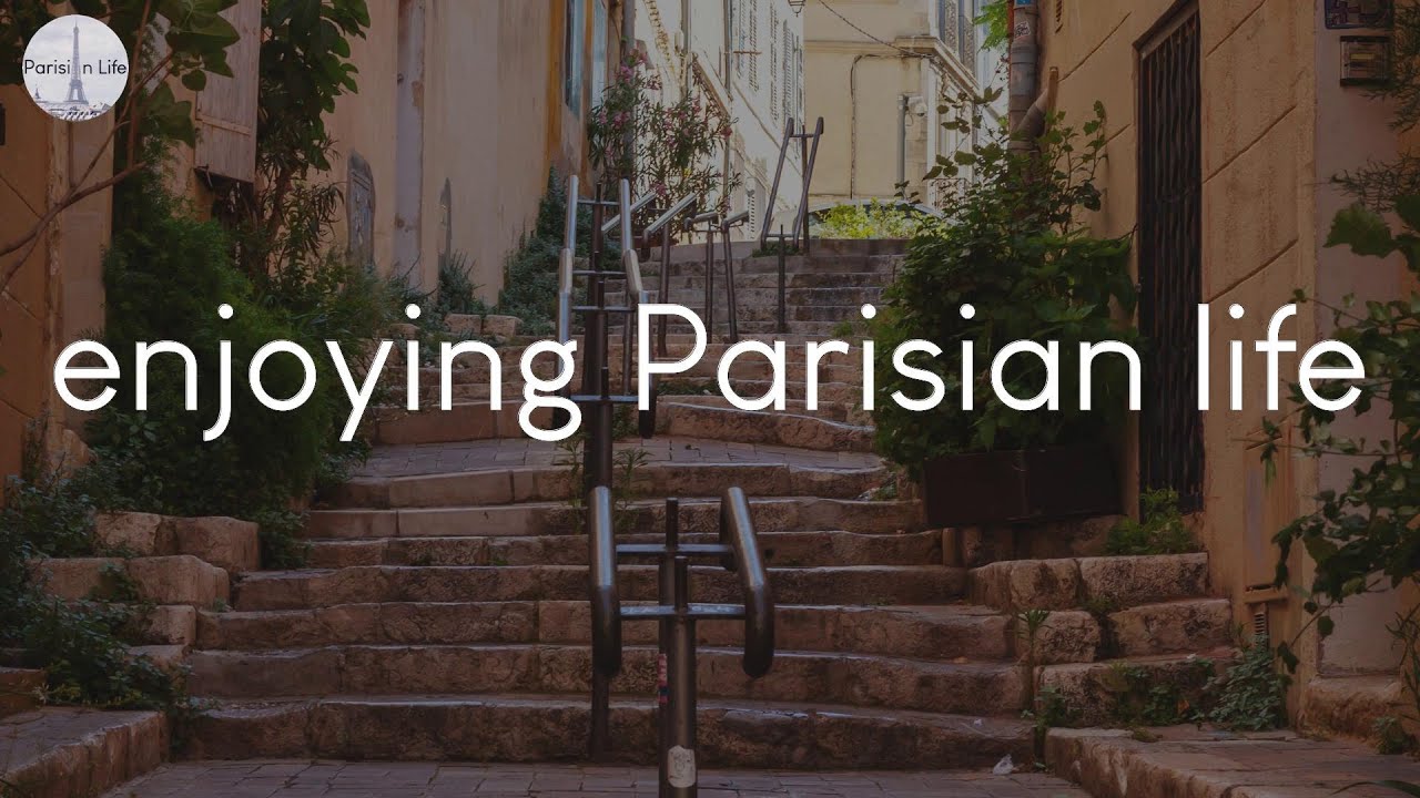 A playlist for enjoying Parisian life - French music - YouTube