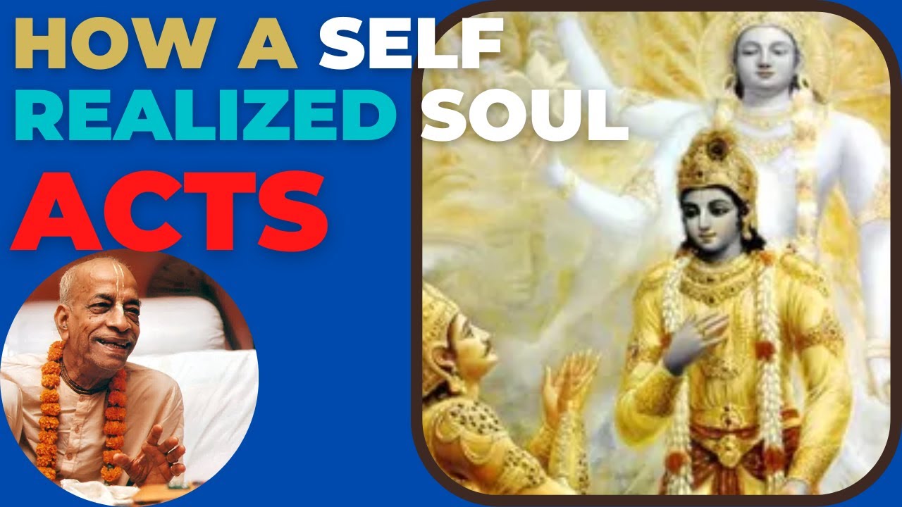Bhagavad Gita As It Is Chapter 03 | How a Self Realized Soul Acts ...