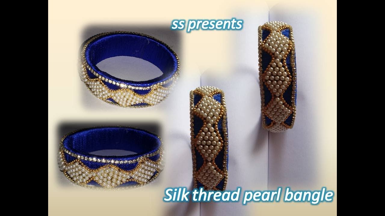 How to make Designer Silk Thread Side Bangle || Silk Thread Pearl ...