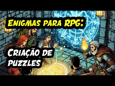 Como criar puzzles e enigmas para RPG - Dicas de quebra-cabeças para D ...