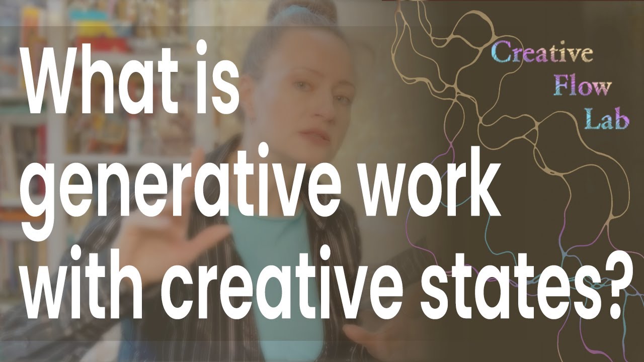 What is generative work with creative states? - YouTube