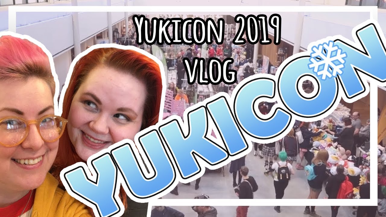 THE CON-SEASON IS HERE! - yukicon 2019 blog - YouTube