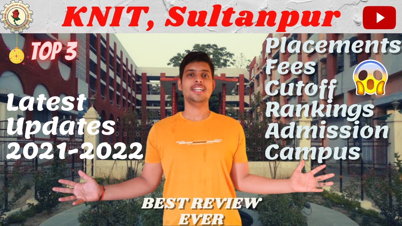 KNIT, Sultanpur || College Review || Cutoff || Placements || Admission ...