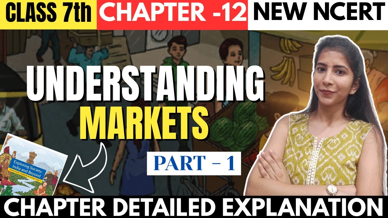 Understanding Markets | Class 7th SST Chapter - 12 Part - 1 | Detail ...