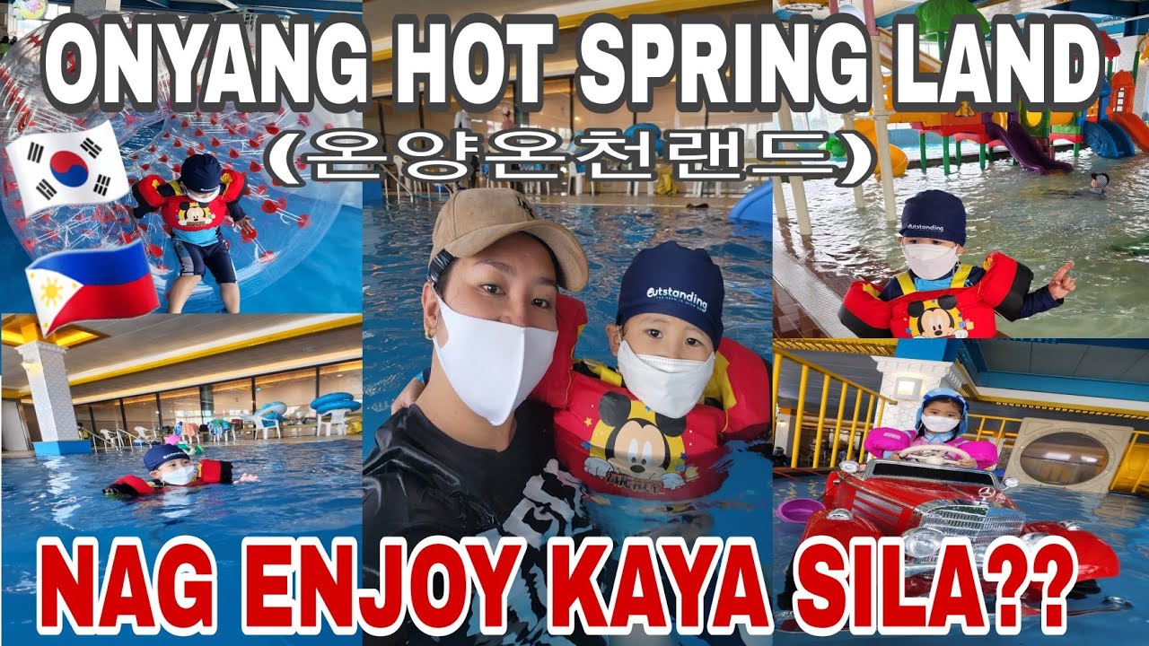 🇵🇭🇰🇷ONYANG HOT SPRING LAND(온양온천랜드) || KOREANANG HILAW - YouTube