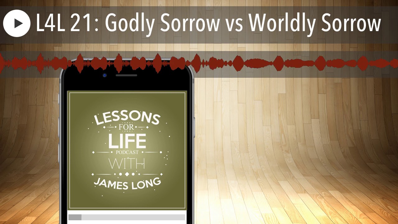 L4L 21: Godly Sorrow vs Worldly Sorrow - YouTube