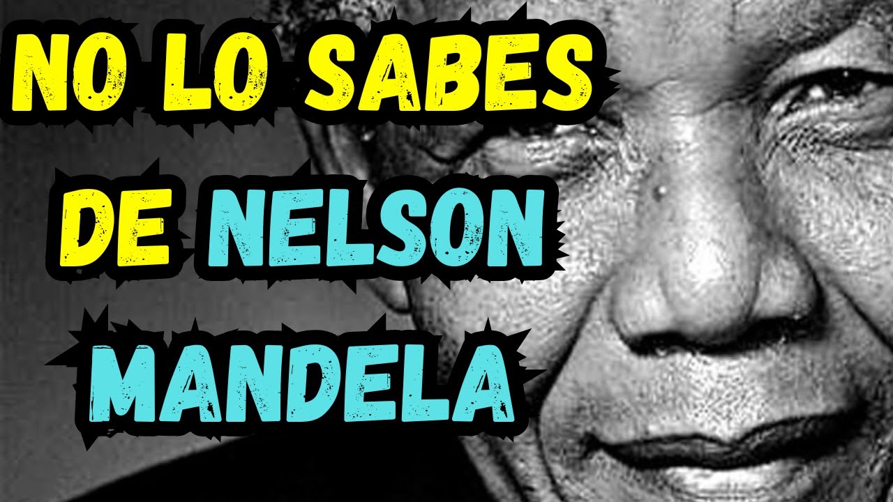 TODO sobre NELSON MANDELA ¿Quién fue? [todo en 10 CURIOSIDADES] - YouTube