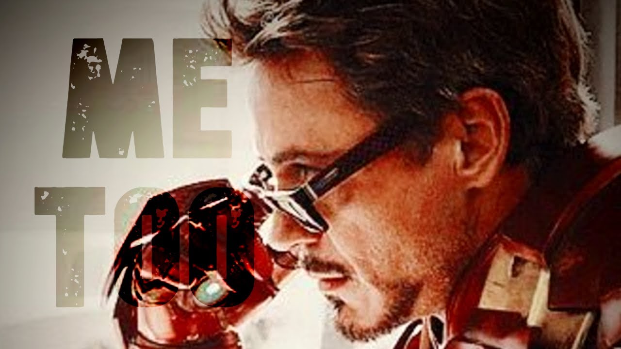 Tony Stark || Me Too - YouTube